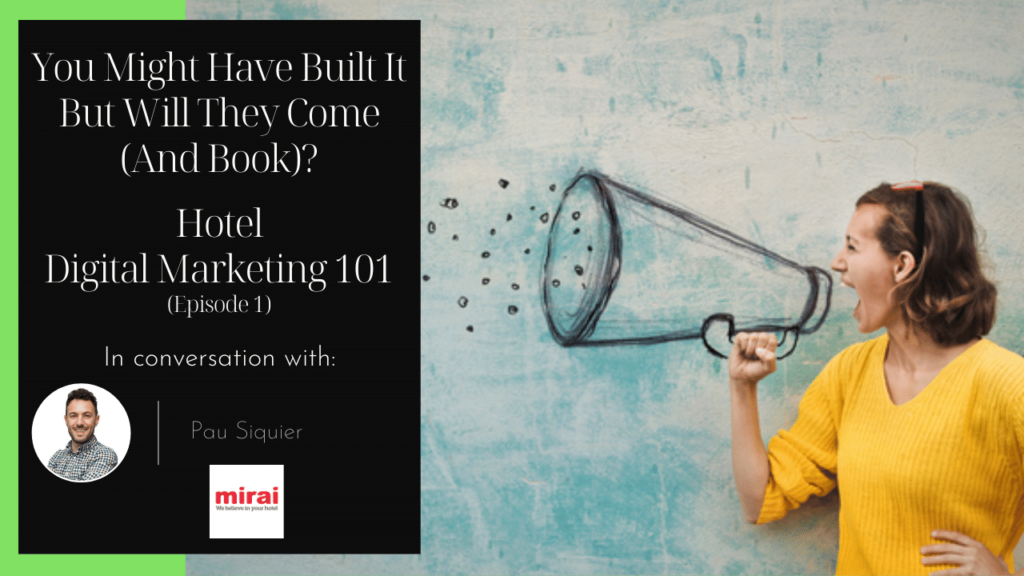 You Might Have Built It, But Will They Book? Digital Marketing 101